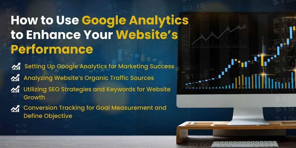 How to Use Google Analytics to Enhance Your Website’s Performance - DigiXPro