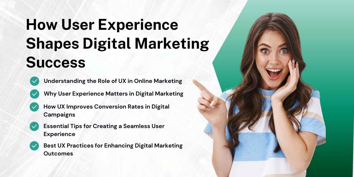 How User Experience Shapes Digital Marketing Success - DigiXPro