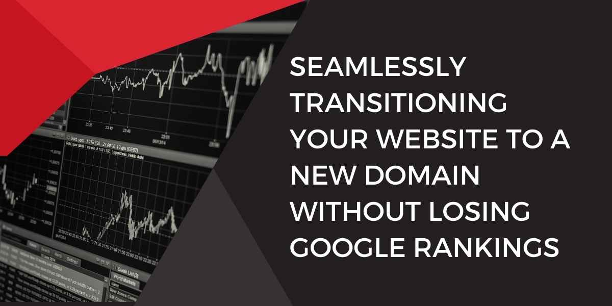 Seamlessly Transitioning Your Website to a New Domain Without Losing ...
